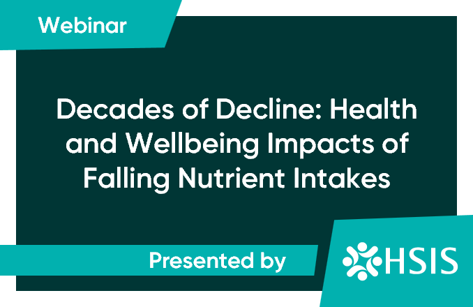 Decades of decline - health and wellbeing impacts of falling nutrient ...